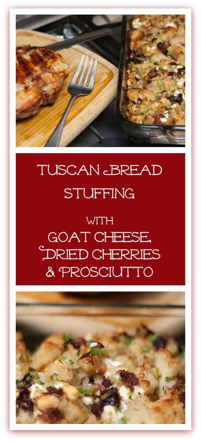 Tuscan Bread Stuffing with Goat Cheese, Dried Cherries and Prosciutto ...