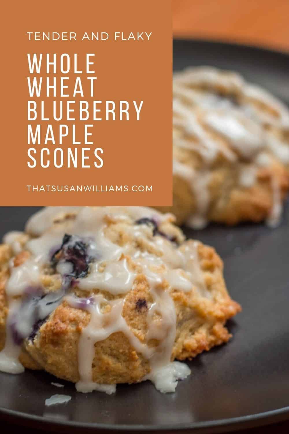 Whole Wheat Blueberry Maple Scones - That Susan Williams