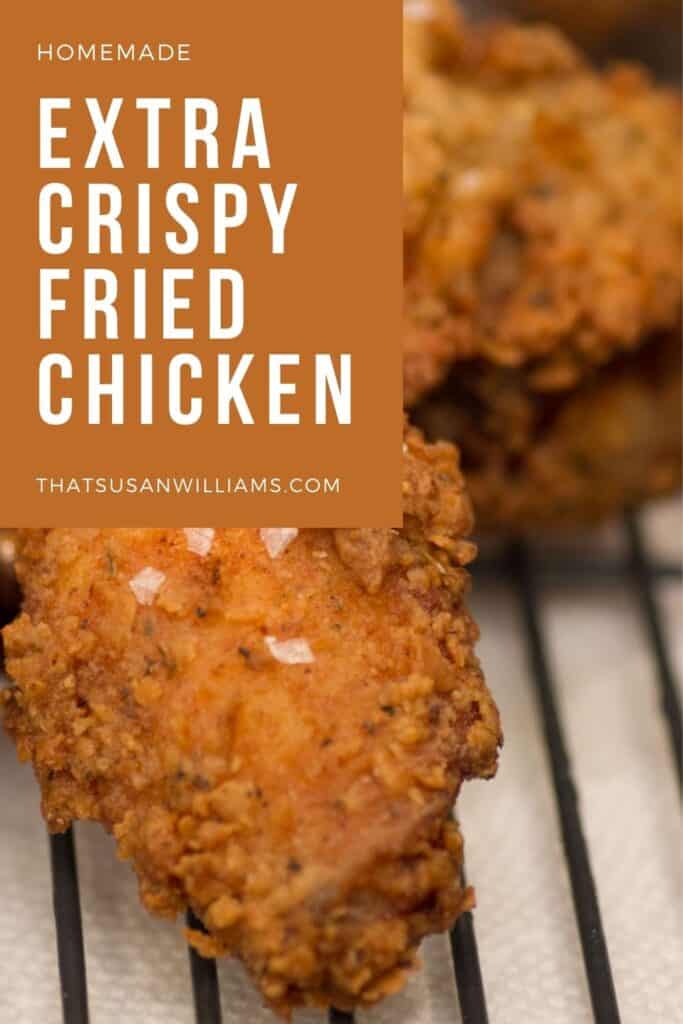 Homemade Extra Crispy Fried Chicken - That Susan Williams